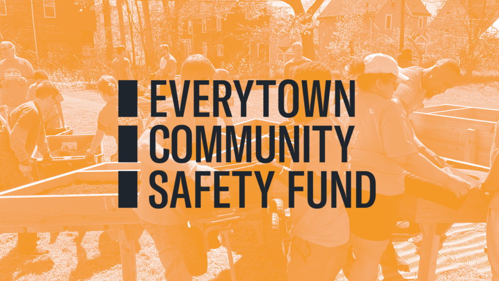 Everytown Community Safety Fund Grantees | Everytown Support Fund
